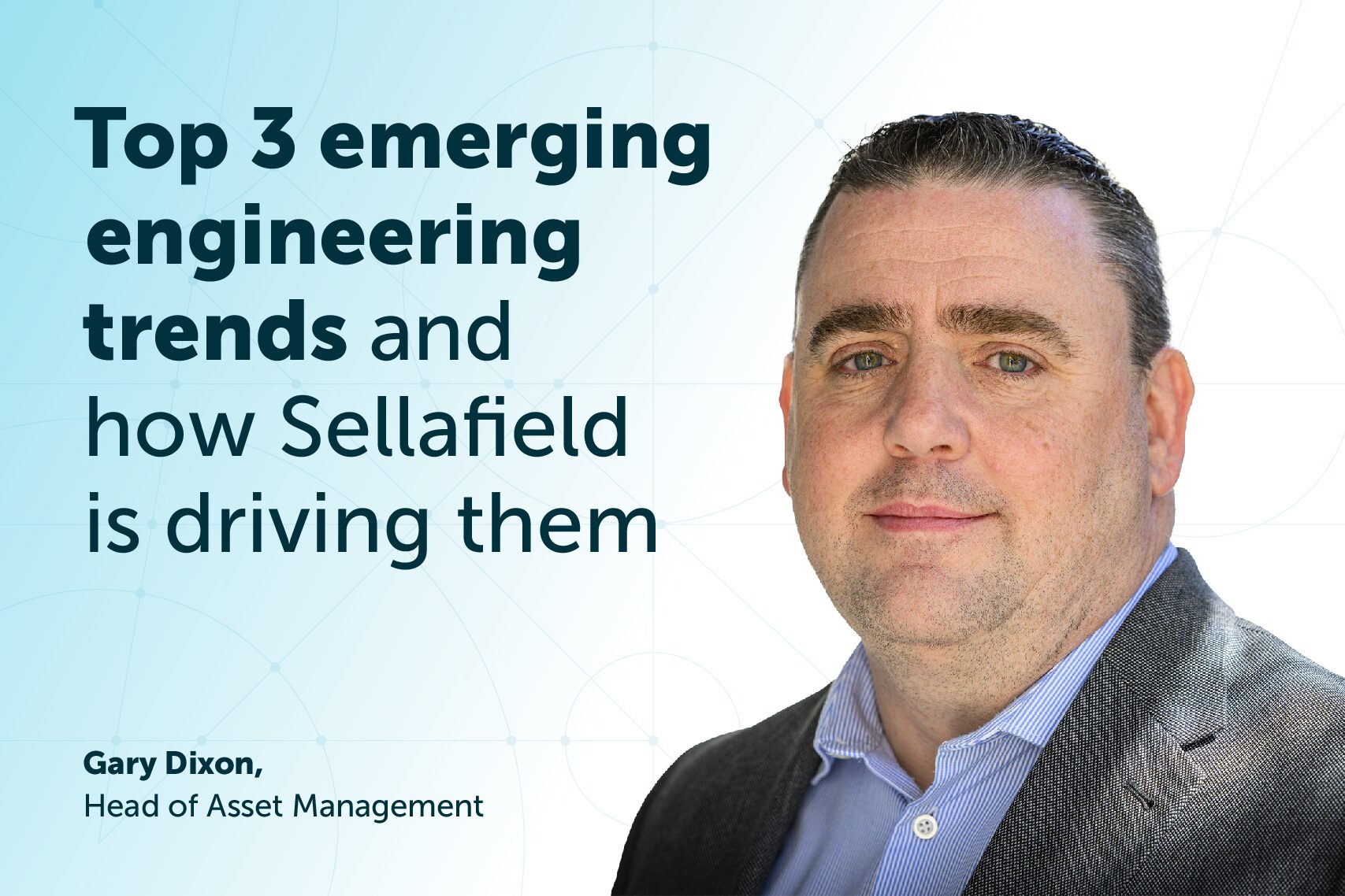 Three trends shaping the future of engineering – Cleaning up our nuclear past: faster, safer and ...